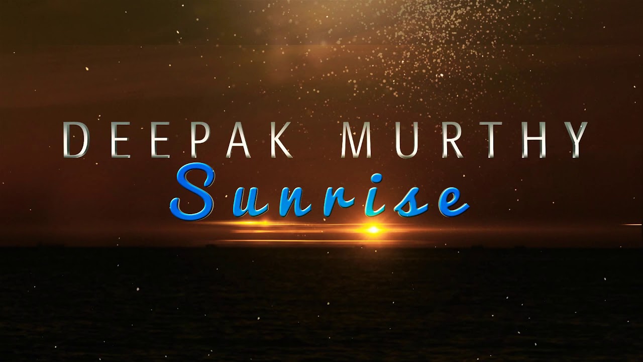 Deepak Murthy SUNRISE - official video - YouTube