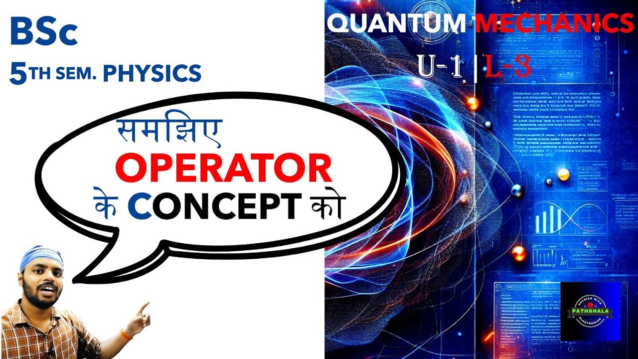 Operator|Quantum Mechanics|Lec 3 |BSc|Physics|5th Semester|DDU|All ...