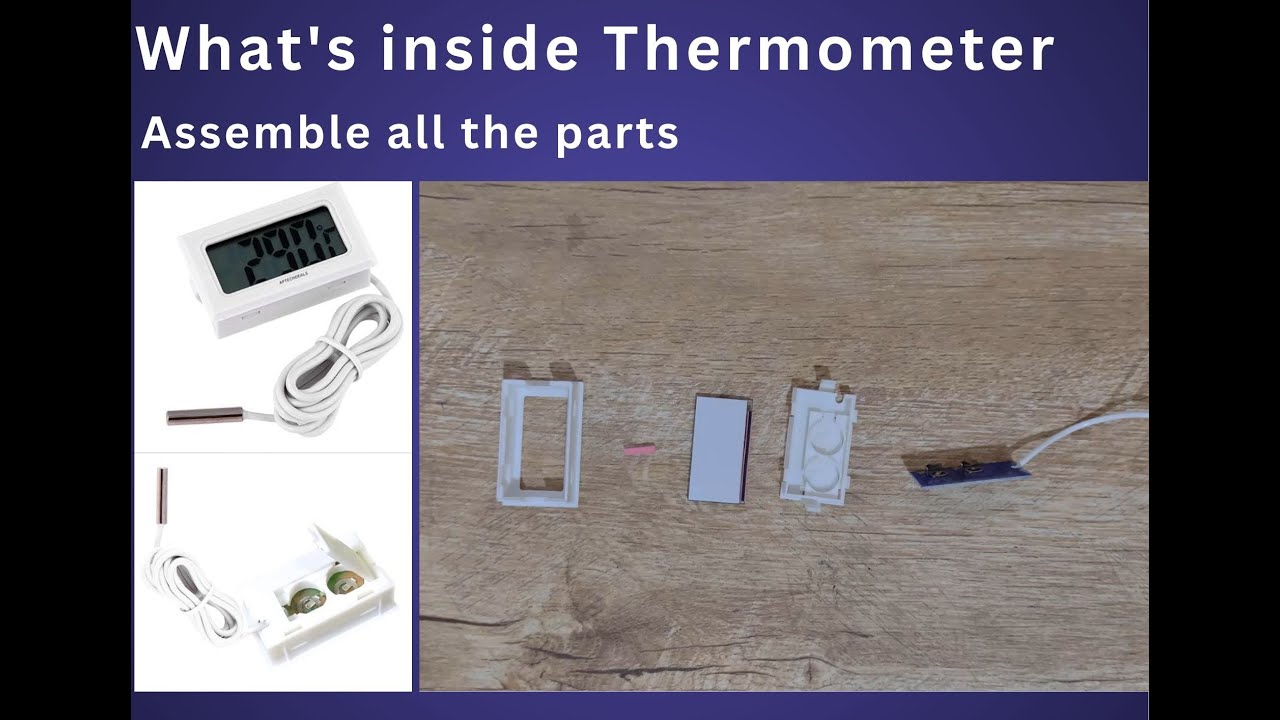 Assemble the parts of the thermometer (What's inside a Digital ...
