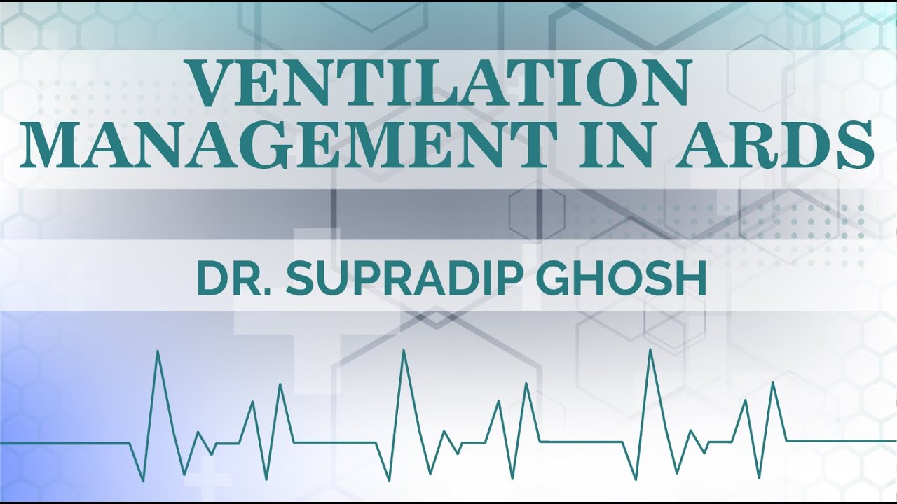 Ventilation Management in ARDS - Acute Respiratory Distress Syndrome ...