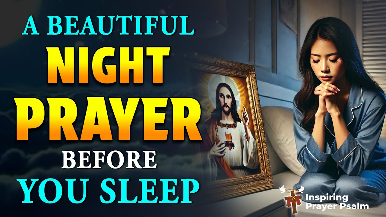 NIGHT PRAYER TONIGHT 🙏 A Beautiful Night Prayer Before Bedtime ...