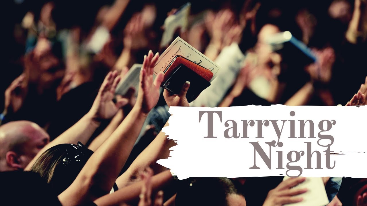 Tarrying Night 05012020 - YouTube
