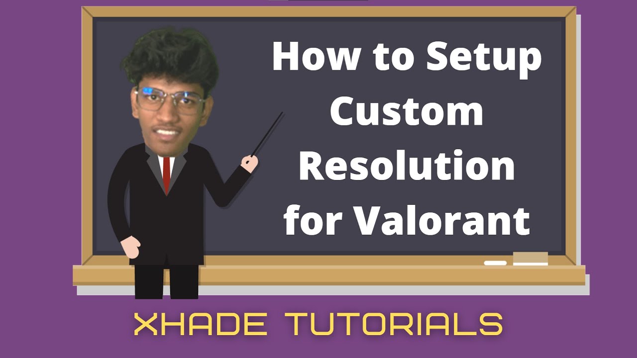 Setting up Custom Resolution for better FPS in Valorant | Xhade ...