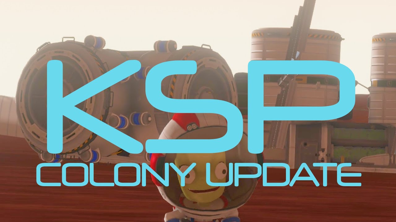 Kerbal Space Program COLONY UPDATE 1 - YouTube