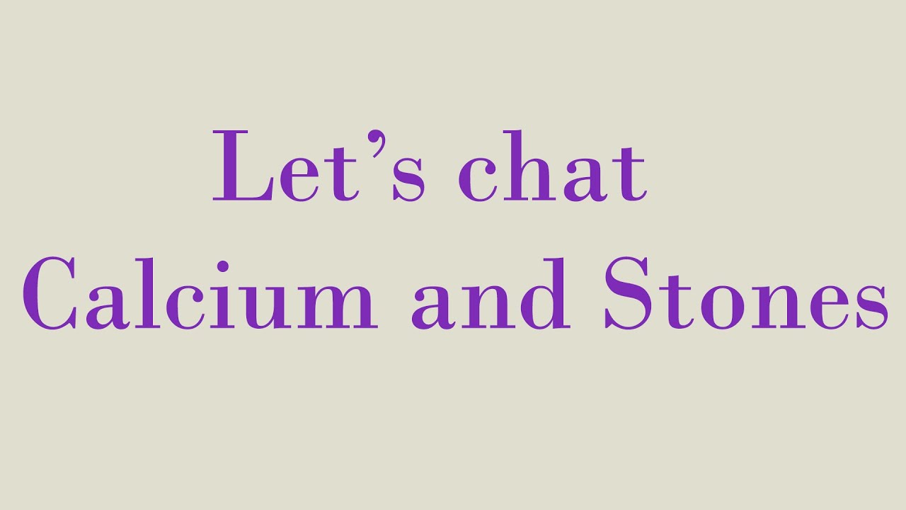Lets talk about Calcium stones and more - YouTube