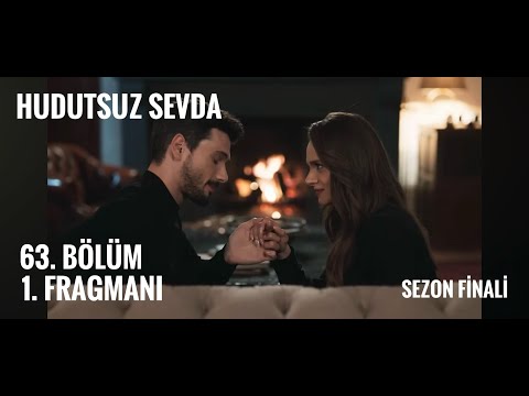 Hudutsuz Sevda 63. Bölüm 1. Fragmanı (Sezon Finali)