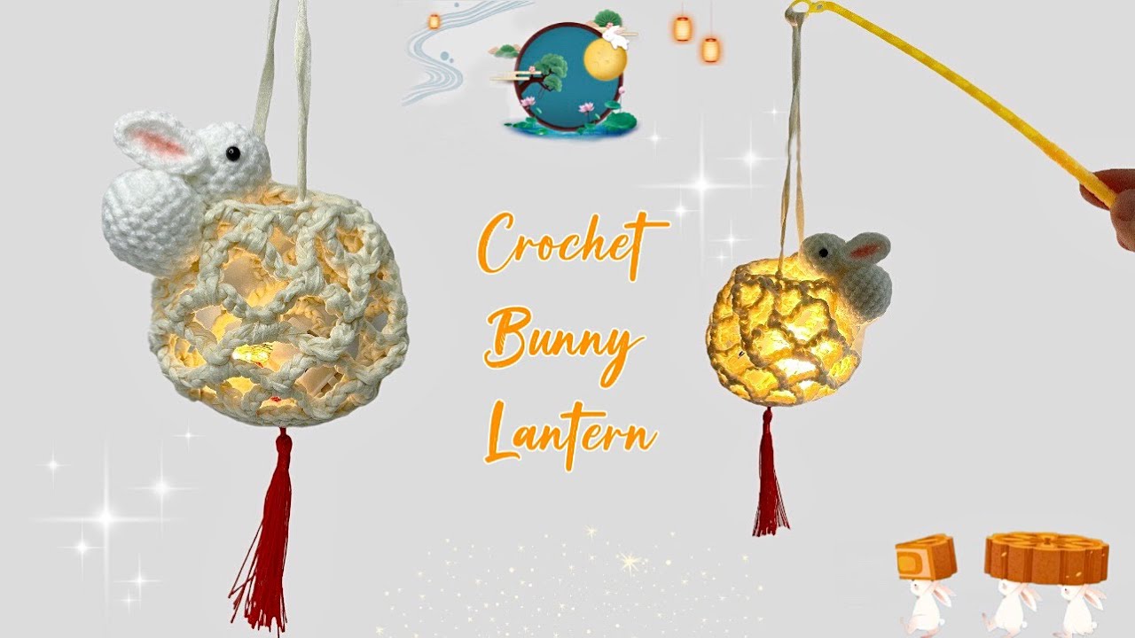 Crochet Bunny Lantern 🏮🐰 | Rabbit Lantern Amigurumi | Móc Lồng Đèn Con ...
