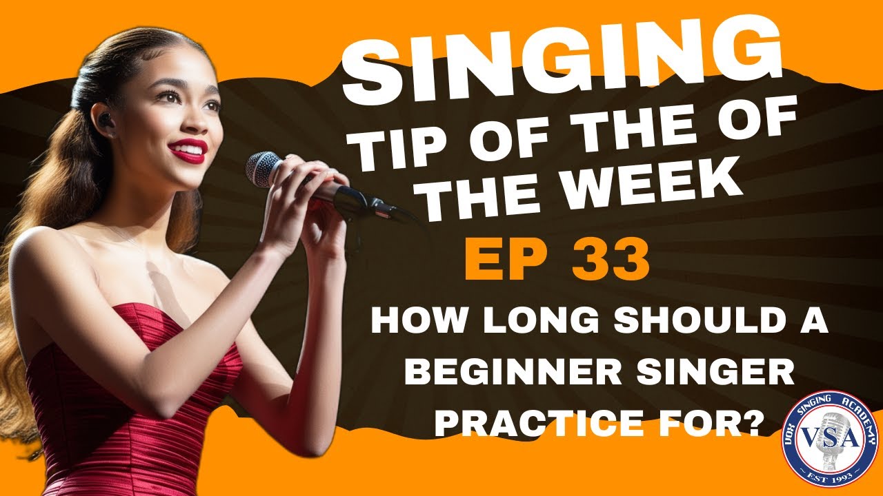 Singing Tip Of The Week - Ep 33 - How long should a beginner singer ...