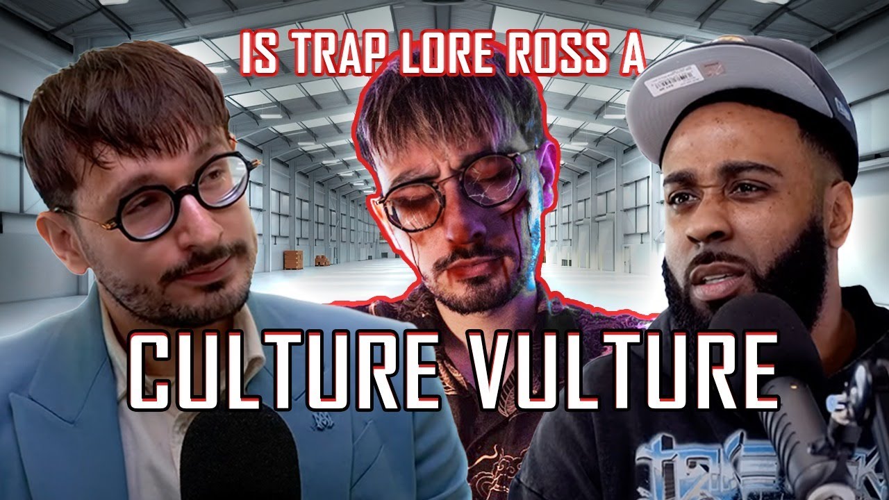Is Trap Lore Ross A Culture Vulture? Ft Trap Lore Ross - YouTube
