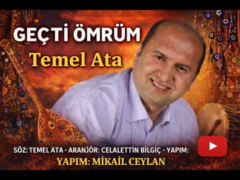 GEÇTİ ÖMRÜM Söz:Temel Ata Yapım ve Aranjör:Mikail Ceylan