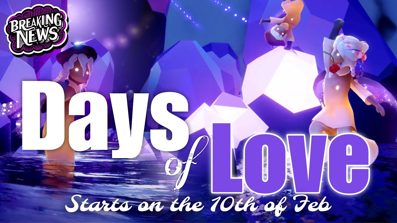 News Update: Days of Love Starts on 10th of February 💜 | Sky Children ...