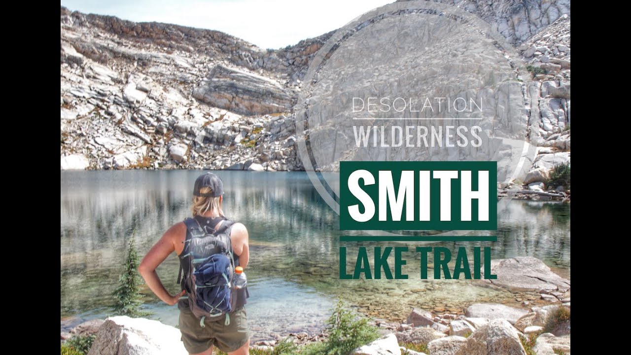 Smith Lake Scramble - Desolation Wilderness | Eldorado National Forest ...