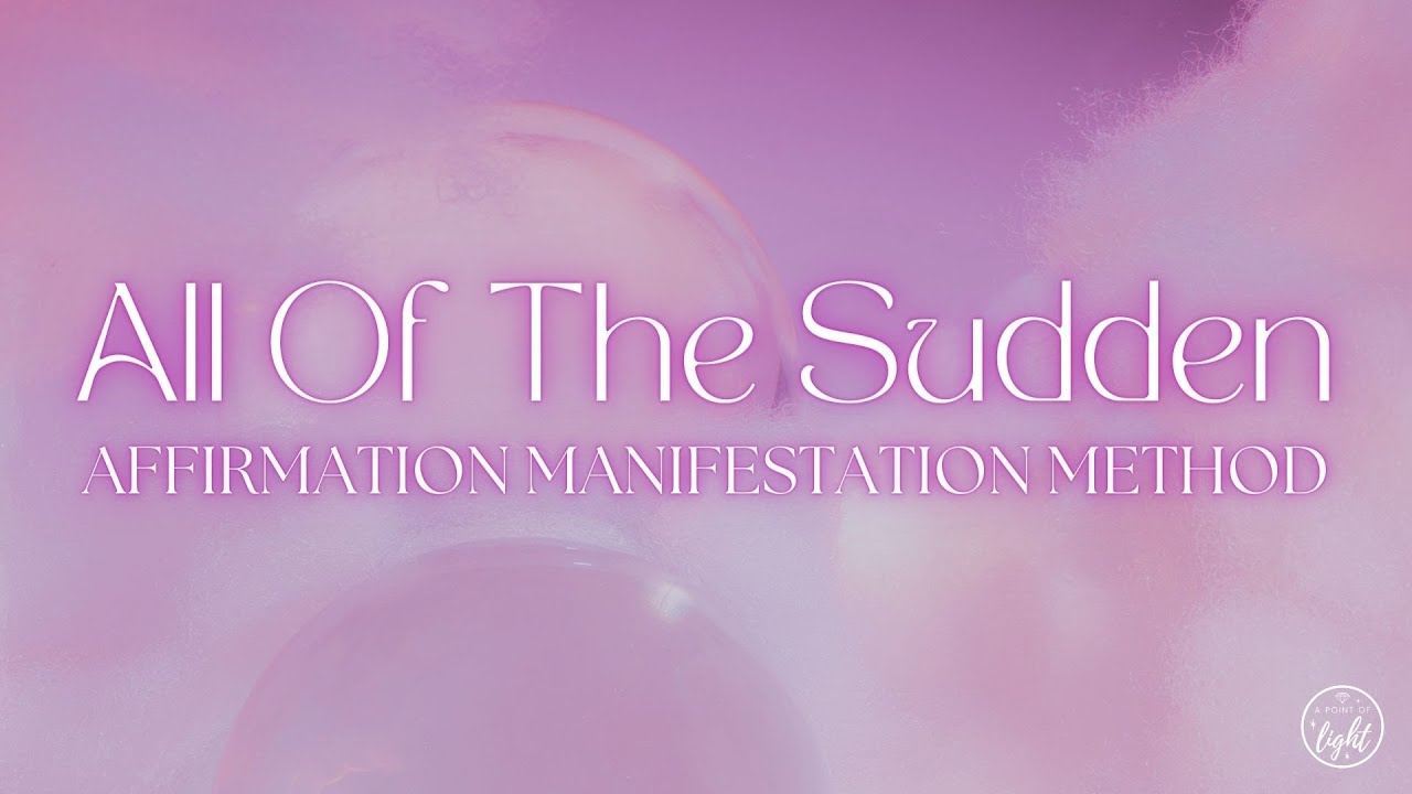 All of the Sudden Your Desires Will Manifest 🫰 Affirmation Method 🪄 ...
