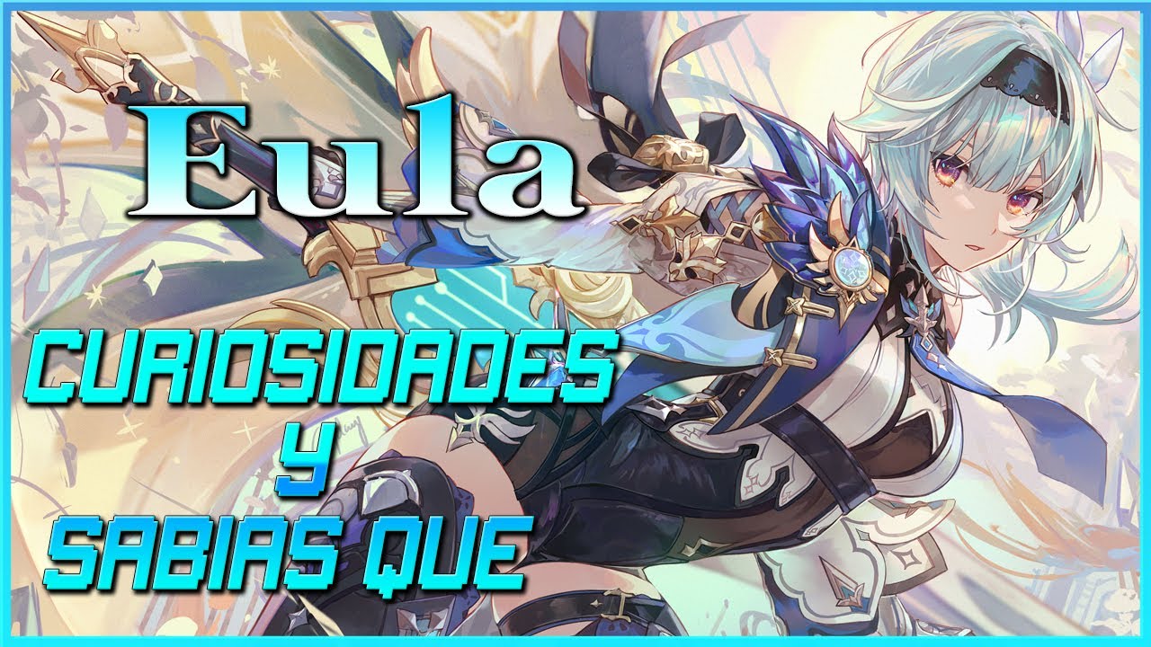 SABIAS QUE ? Curiosidades de EULA-GENSHIN IMPACT - YouTube