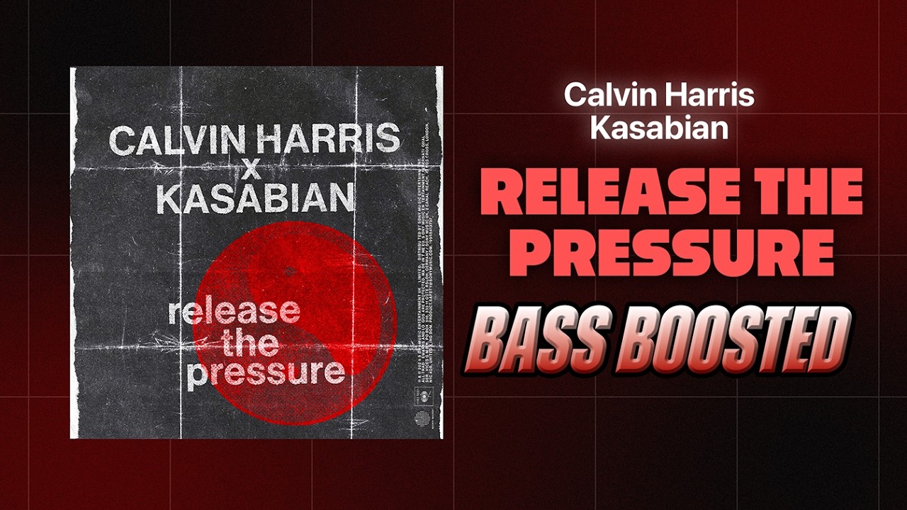 Calvin Harris, Kasabian - Release The Pressure [BASS BOOSTED] - YouTube