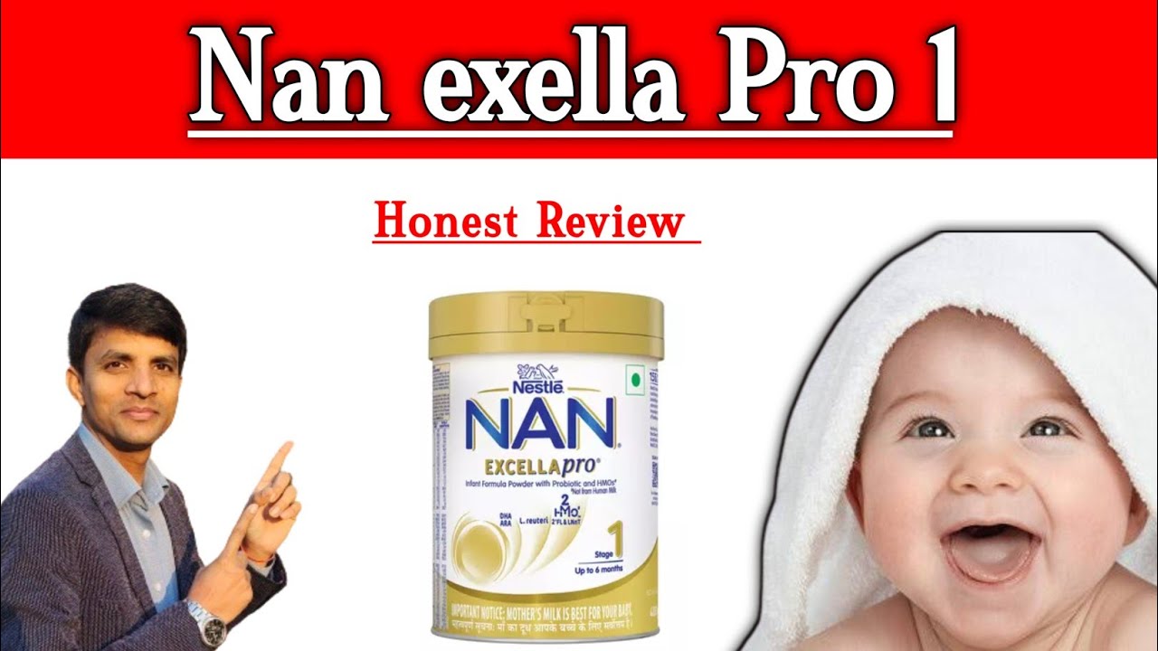 Nan exella pro 1 review, Nan excella pro 1 how to use,Best formula milk ...
