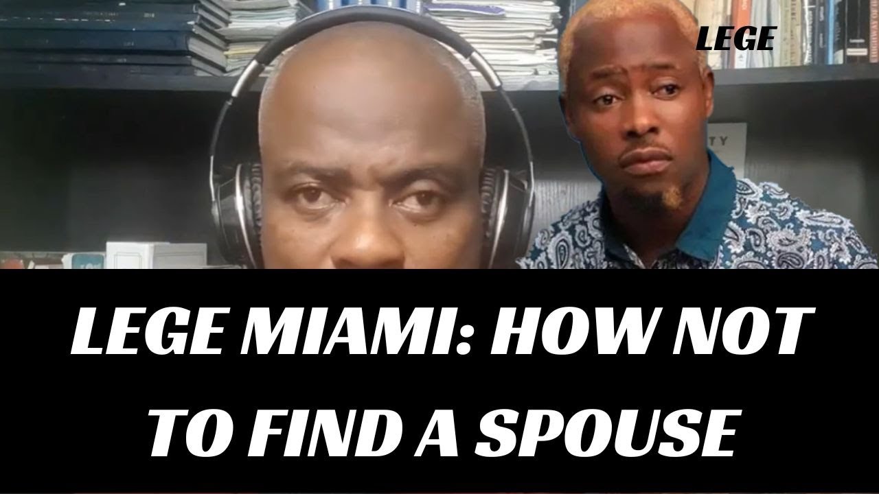 LEGE MIAMI: How You Should NEVER Find a Spouse! - YouTube
