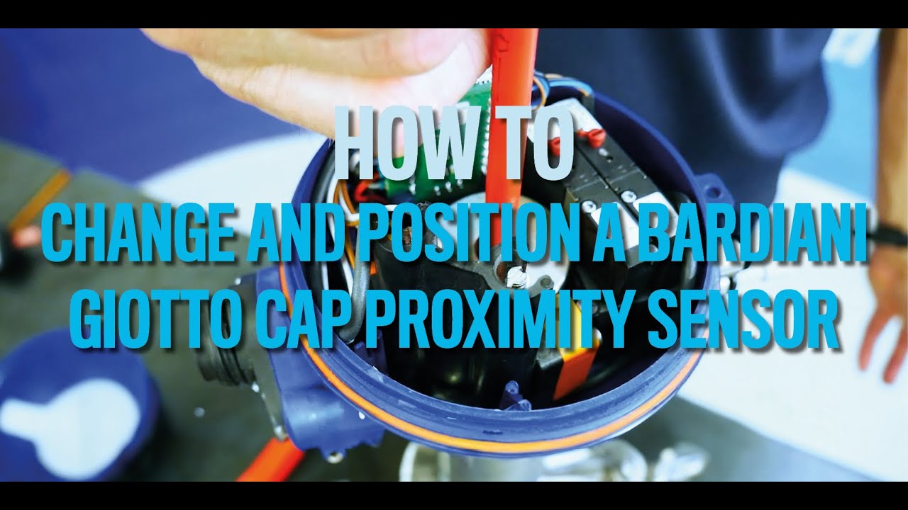 How to Change and Position a Bardiani Giotto Cap Proximity Sensor When ...