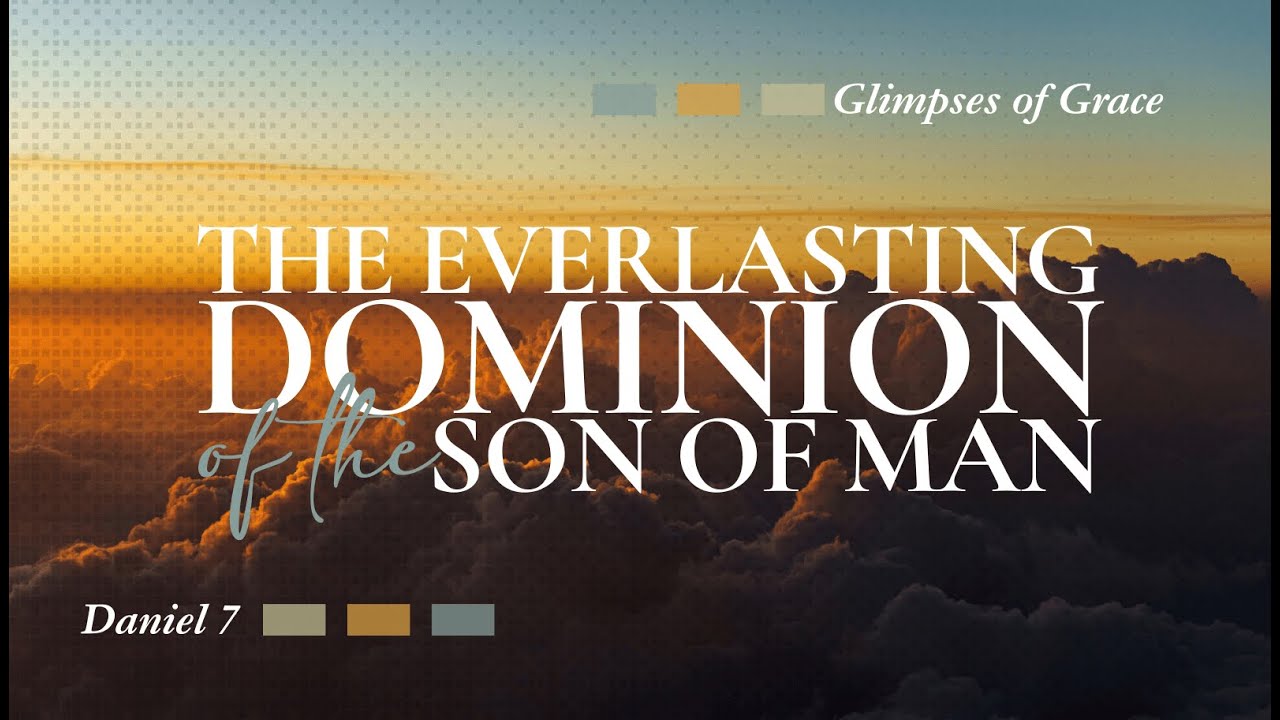 Sunday, February 1, 2026 | The Everlasting Dominion of the Son of Man ...