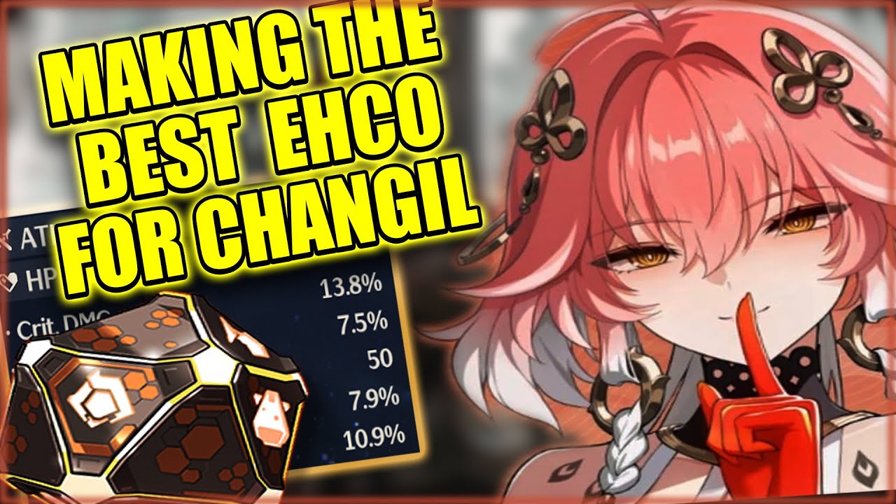 Making the BEST Echo For Changli | Wuthering Waves - YouTube
