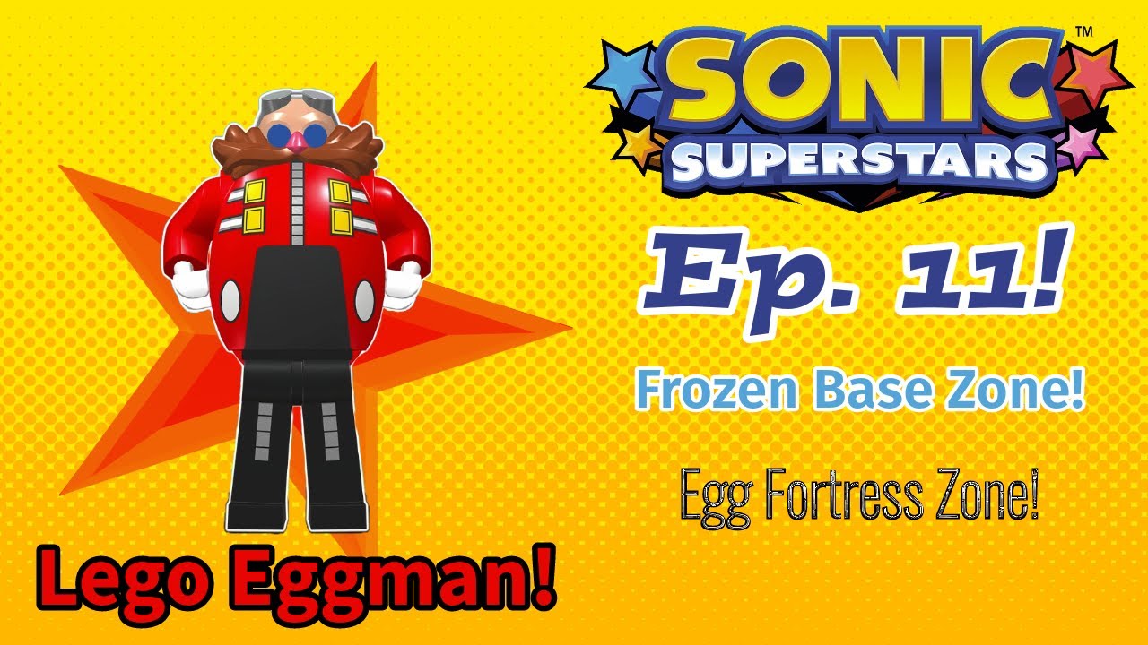 Sonic Superstars Ep. 11! Lego Eggman! Frozen Base Zone! Egg Fortress Zone! - YouTube