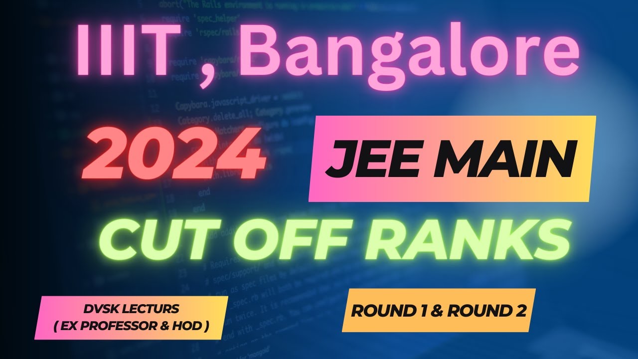 IIIT, Bangalore 2024 JEE Main Cut Off Ranks || #jeemains2024 #jee2024 # ...