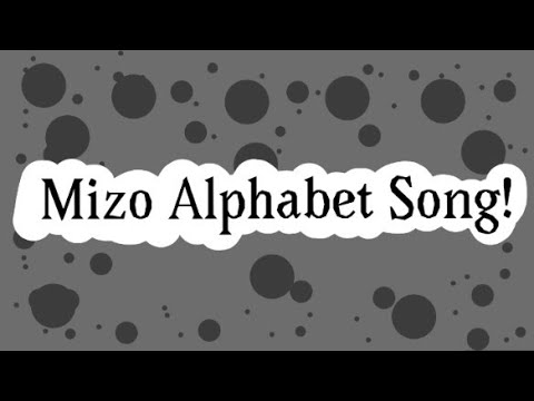 Mizo Alphabet Song! - YouTube
