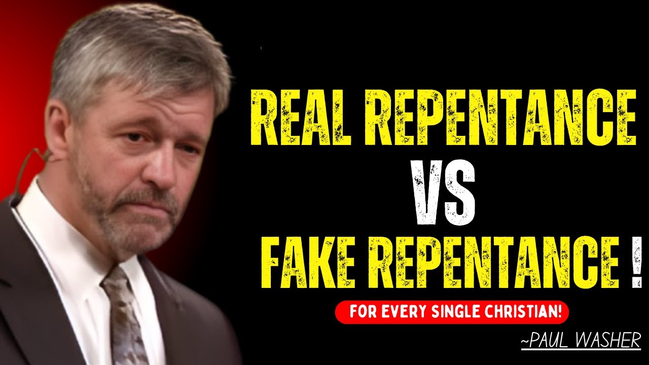 Paul Washer: REAL REPENTANCE VS. FAKE REPENTANCE – THIS WILL SHAKE YOU ...