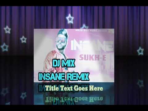 Insane || Sukhe || DJ MIX || Rimix Punjabi Song