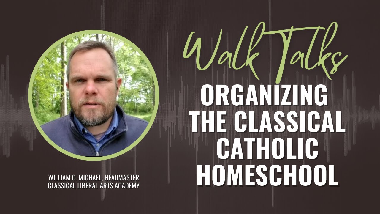How to Organize your Classical Catholic Homeschool – Classical Liberal ...