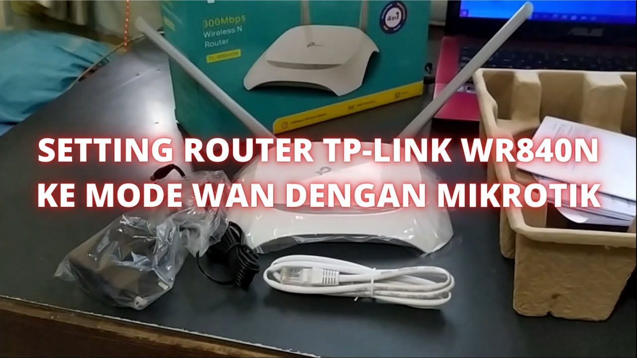 Setting Mode WAN di Router TP-LINK WR840N Dengan Mikrotik Menggunakan ...