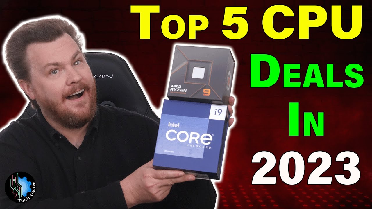 Top 5 CPU Deals of 2023: Power Your PC from $67 to $670! - YouTube
