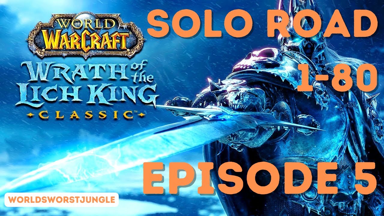 EP 5: World of Warcraft Classic WotLK | Solo Road to 80 - YouTube