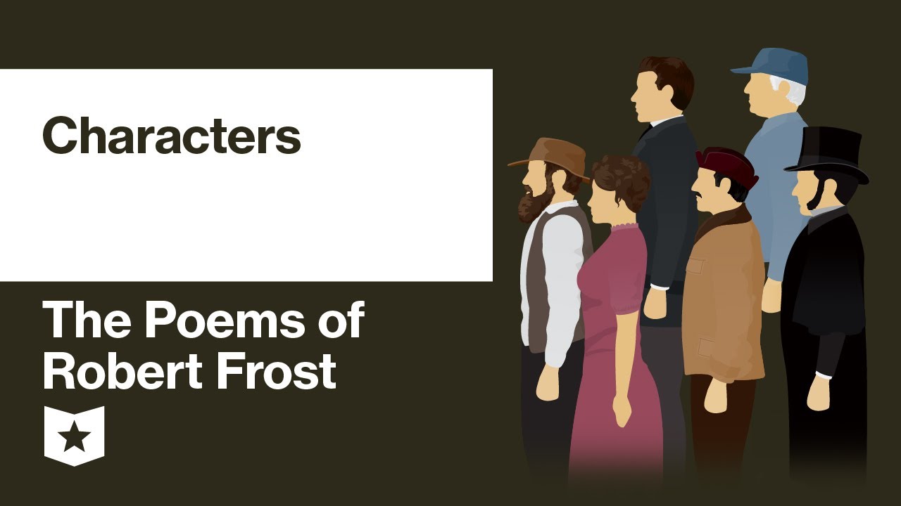 The Poems of Robert Frost | Characters - YouTube