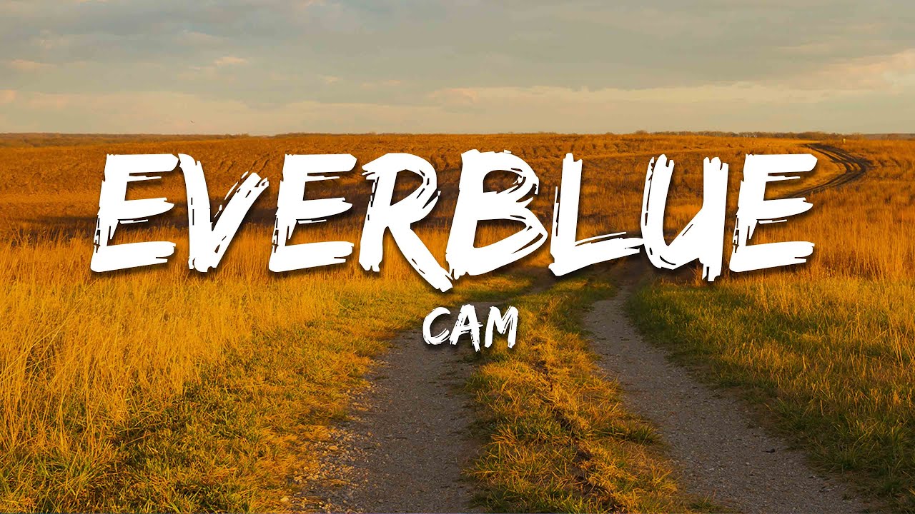 Cam - Everblue (Lyrics) - YouTube