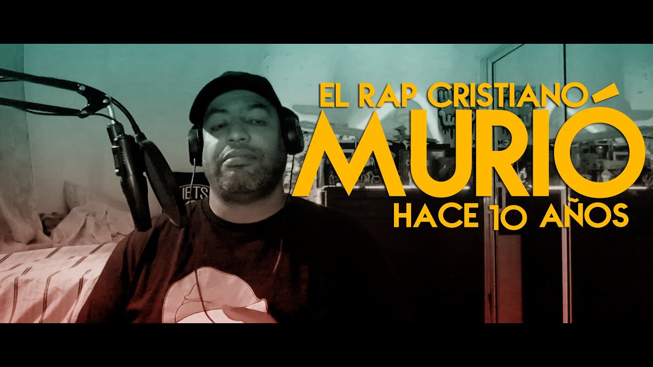 EL RAP CRISTIANO MURIÓ HACE 10 AÑOS (Para mi) - YouTube