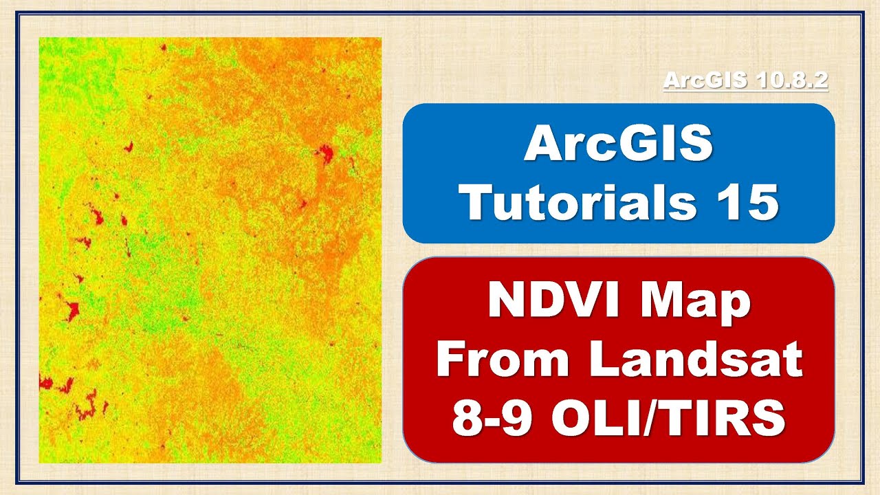 NDVI Map in ArcGIS from Landsat 8-9 OLI/TIRS - YouTube