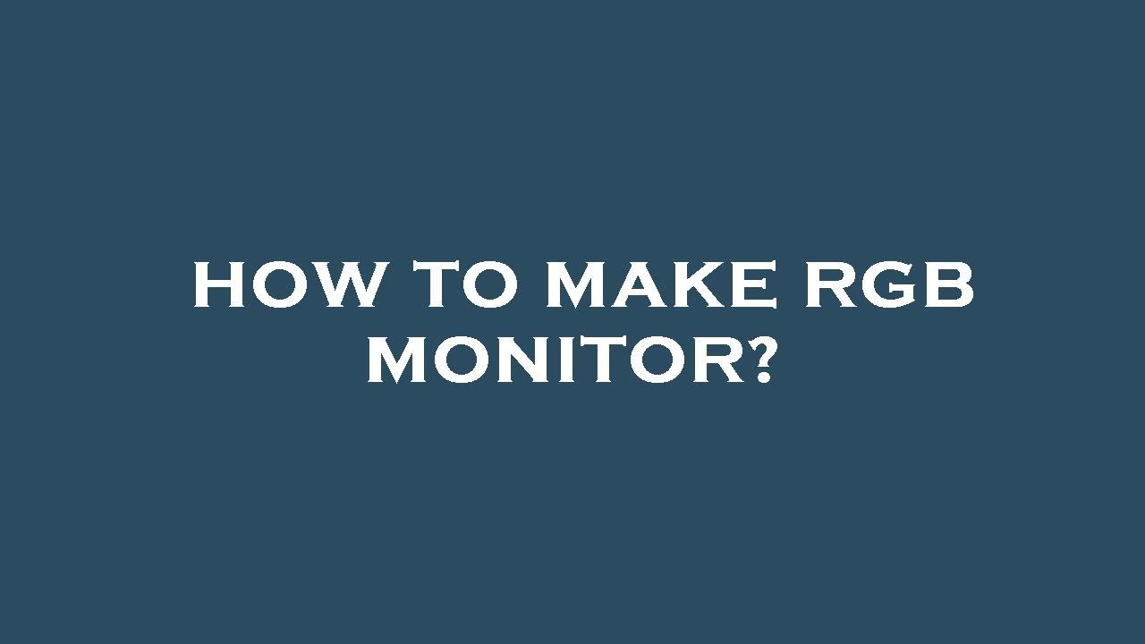 How to make rgb monitor? - YouTube