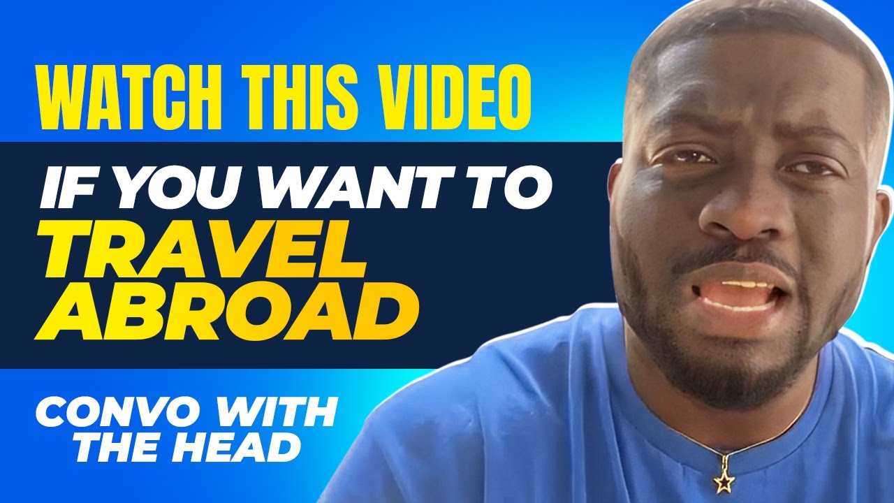 Watch this video if you want to travel abroad||Convo with the head. # ...