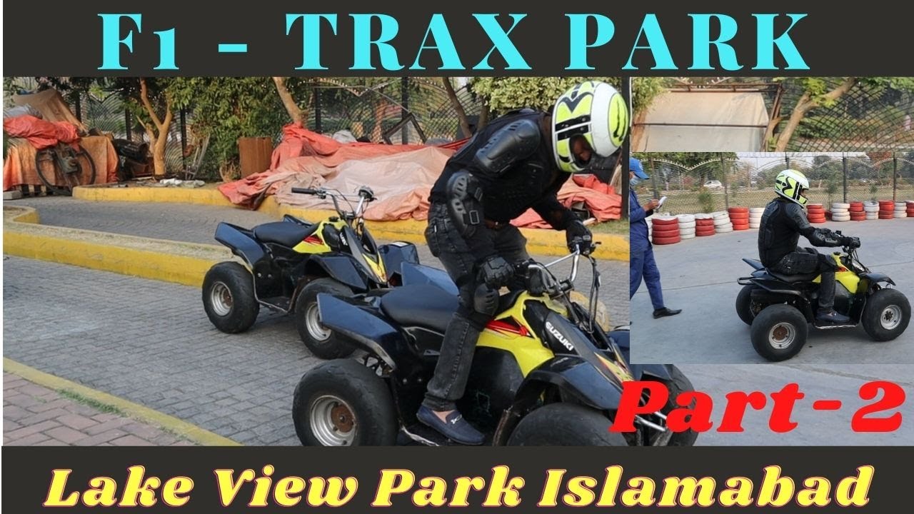 ATV Bike Ride At Lake View Park Islamabad | F1 Traxx At Rawal Lake Park ...