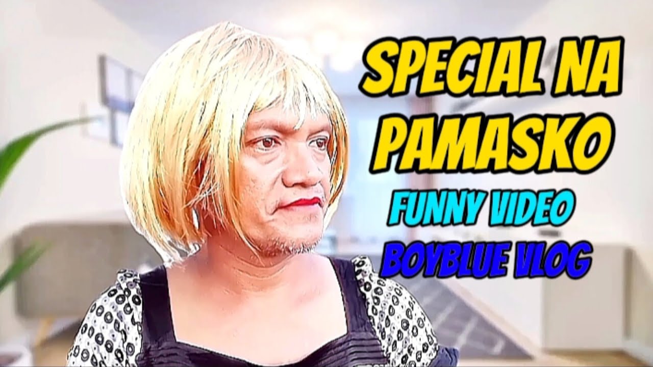 SPECIAL NA PAMASKO funny video - YouTube