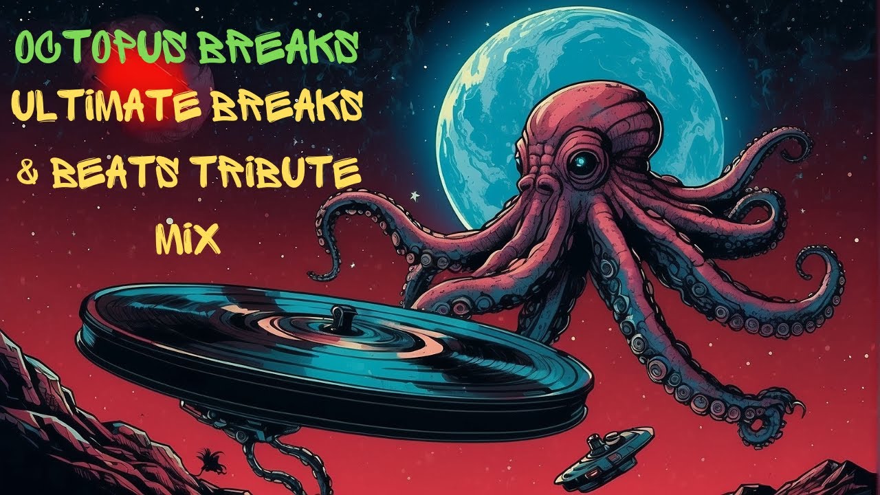 Octopus Breaks (Ultimate Breaks & Beats Tribute Mix by J Sole The DJ) # ...