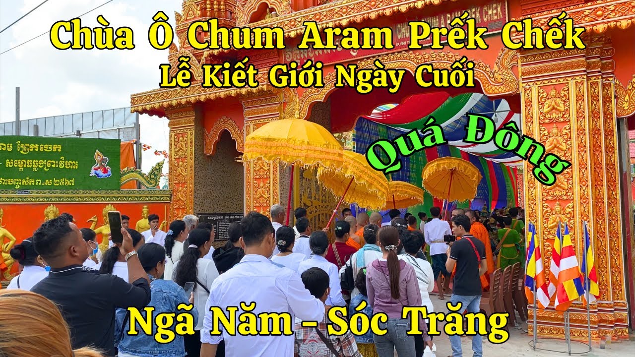 Quá Đông | Lễ Kiết Giới Sima Chùa Ô Chum Aram Prếk Chếk - Ngã Năm Sóc ...