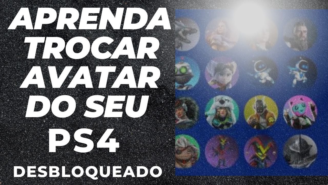 Aprenda trocar AVATAR do seu PS4 - YouTube