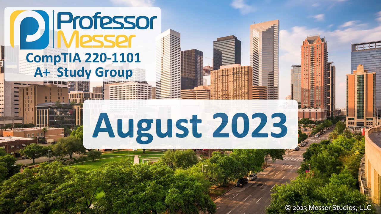 Professor Messer's 220-1101 A+ Study Group - August 2023 - YouTube
