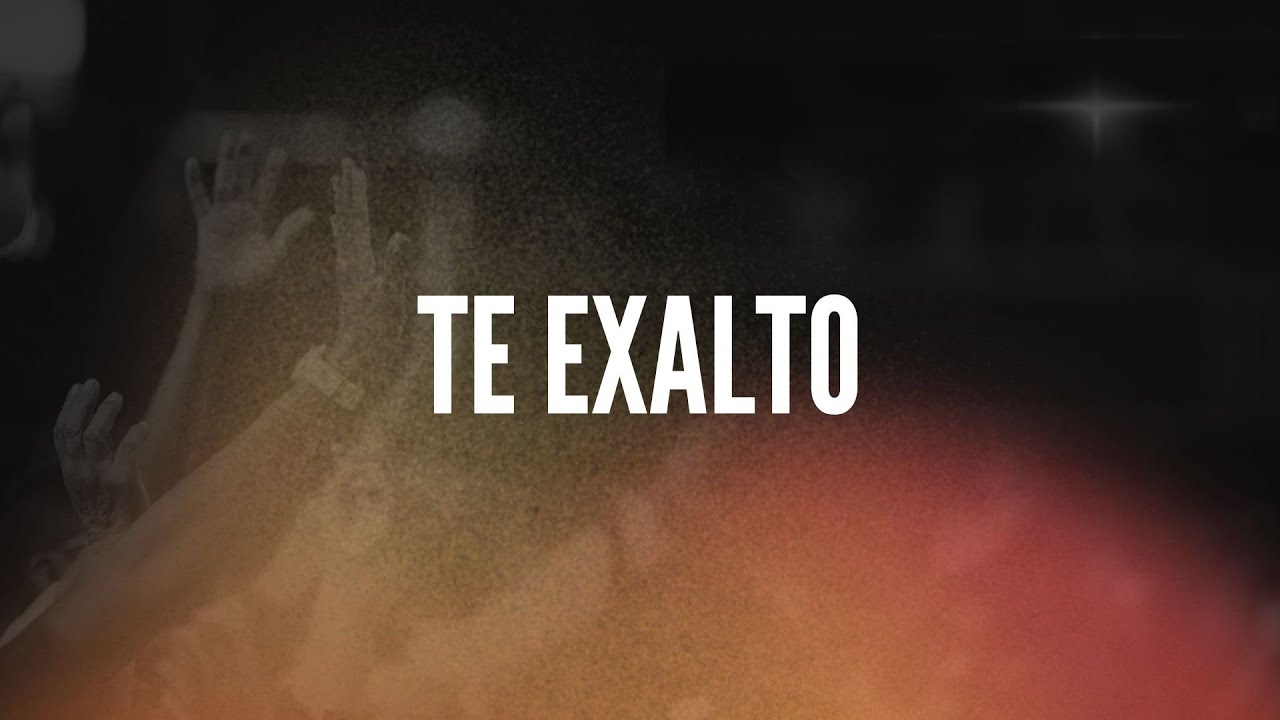 Te exalto | Bethel Music - YouTube
