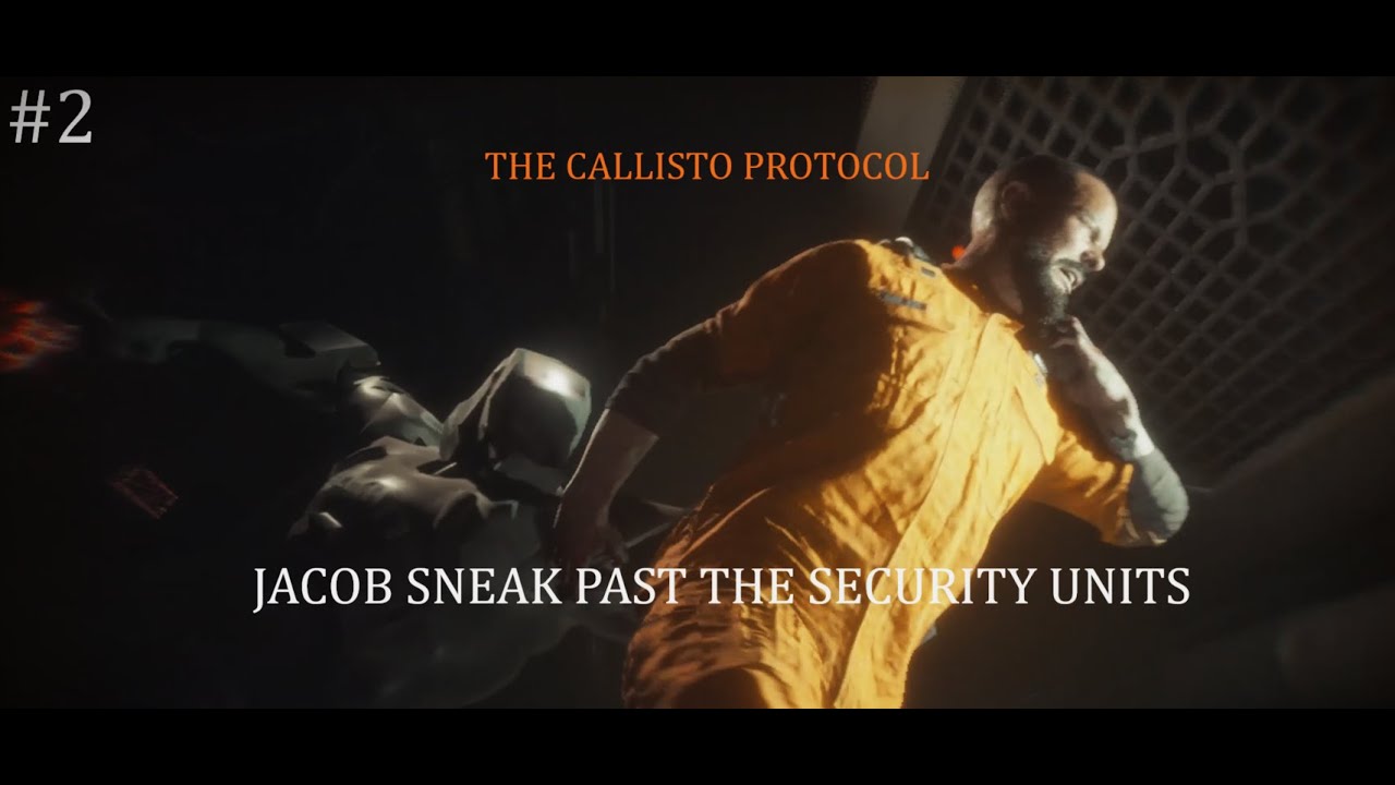 The Callisto Protocol ||Part-2|| Jacob Sneak past the security units ...