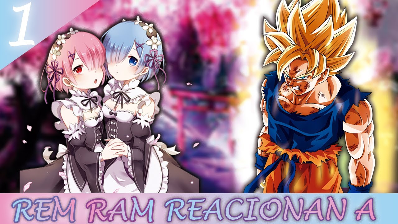 🌹Rem y Ram Reacciona a Goku 💪| Re:ZERO | Gacha Club | Dragon Ball Z ...
