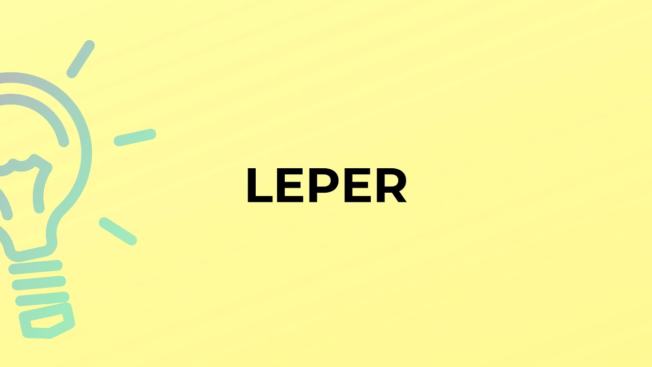 What is the meaning of the word LEPER? - YouTube