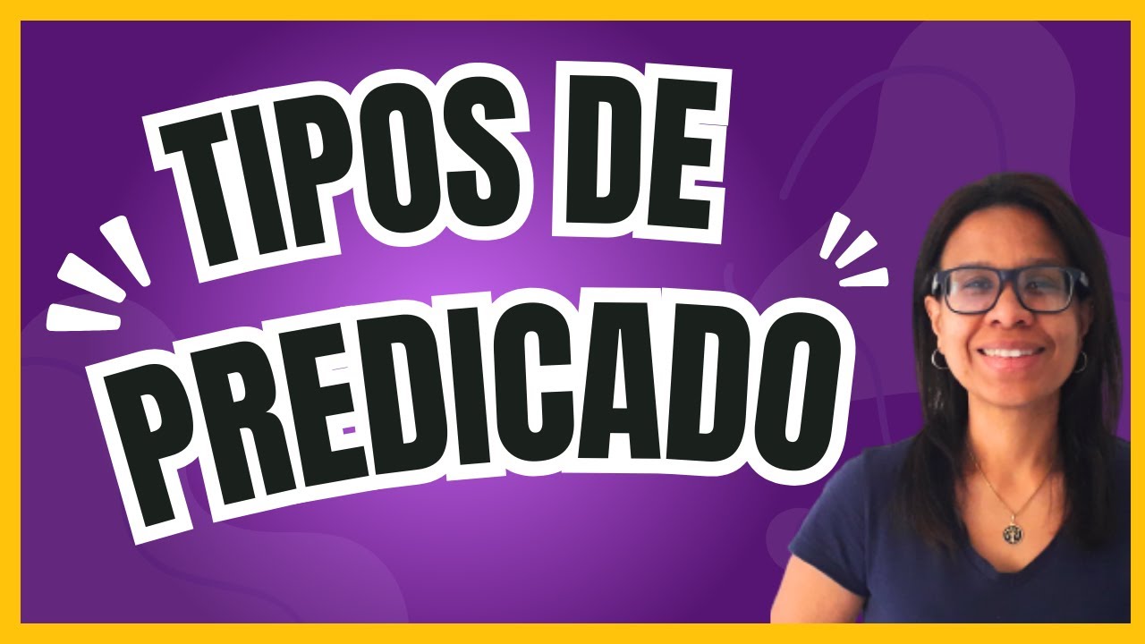 TIPOS DE PREDICADO: COMO CLASSIFICAR O PREDICADO? - YouTube